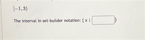 Solved The Interval In Set Builder Notation Chegg