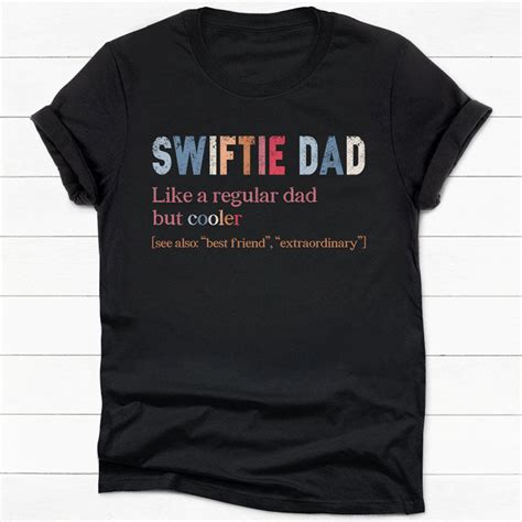 Swiftie Dad Like A Regular Dad But Cooler T For Dad Personalfury