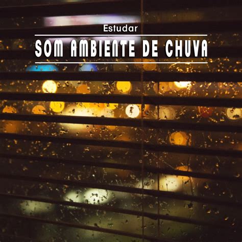 Estudar Som Ambiente de Chuva by Música Para Estudar on Apple Music