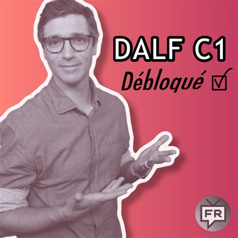 Débloquez Le Dalf C1 En 5 Semaines