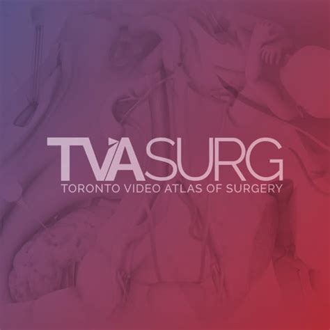 Toronto Video Atlas Of Surgery Tvasurg • Threads Say More