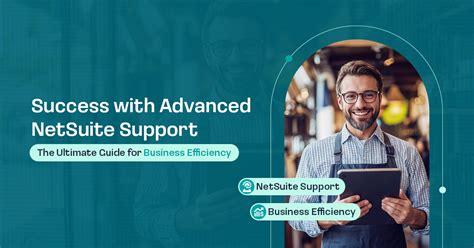 Success With Advanced Netsuite Support The Ultimate Guide For Business Efficiency