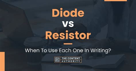 Diode Vs Resistor When To Use Each One In Writing
