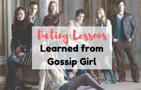 Dating Lessons Learned From Gossip Girl The University Network