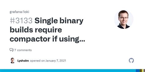 Single Binary Builds Require Compactor If Using Boltdb Shipper · Issue