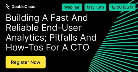 Building A Fast And Reliable End User Analytics Pitfalls And How Tos For A Cto Doublecloud