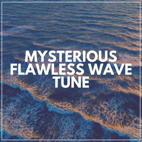 Stream Relaxation Ocean Waves Academy Listen To Mysterious Flawless Wave Tune Playlist Online