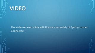 Spring Loaded Connector PPT