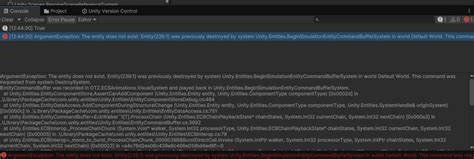 How to debug "Entity does not Exist. Entity was previously Destroyed by system" - Unity Engine ...