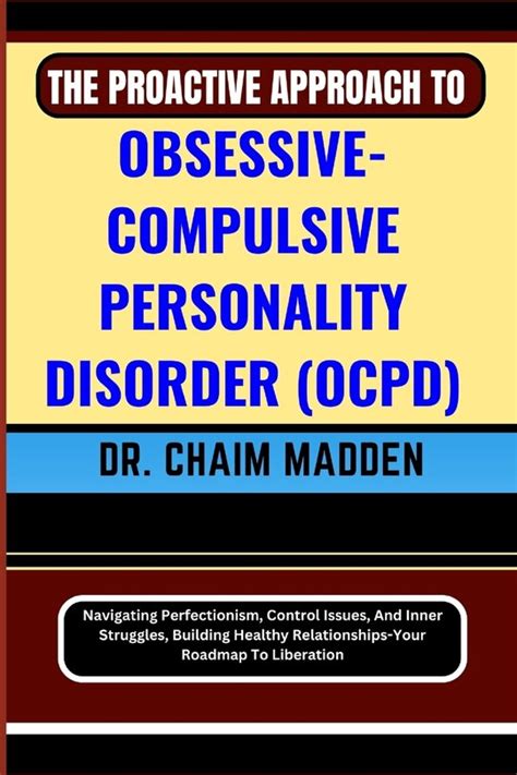 The Proactive Approach To Obsessive Compulsive Personality Disorder