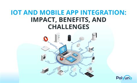 IoT And Mobile App Integration Impact Benefits And Challenges