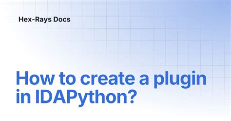 How To Create A Plugin In Idapython Hex Rays Docs