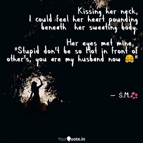 Kissing Her Neck I Could Quotes And Writings By Swapnil Mhatre