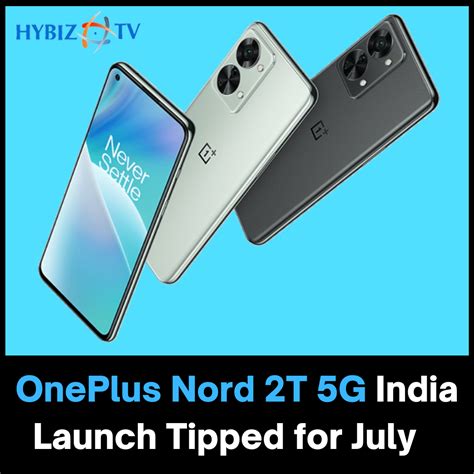 Oneplus Nord 2t 5g Tipped To Launch In India On July 1
