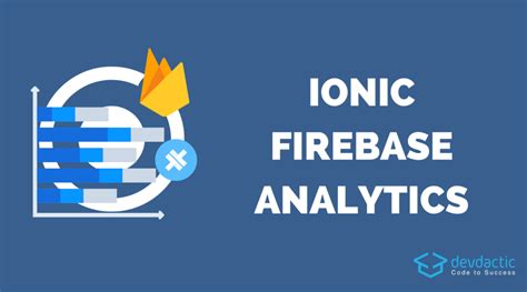 Ionic Firebase Analytics Ionic Academy Learn Ionicionic Academy
