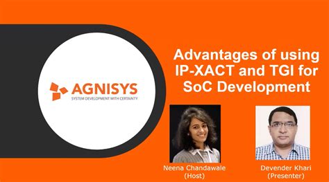 Advantages Of Using Ip Xact And Tgi For Soc Development Agnisys Inc