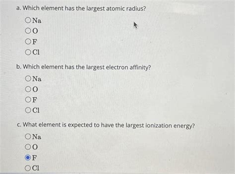 Solved A Which Element Has The Largest Atomic Radius Ona