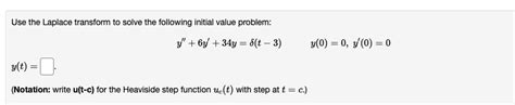 Solved Use The Laplace Transform To Solve The Following Chegg