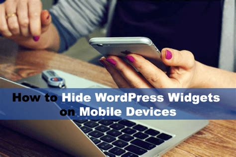 Most Easiest Way To Hide Wordpress Widgets On Mobile Devices Tech Technik