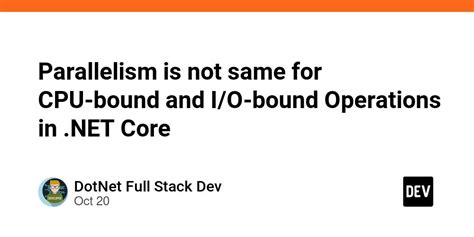 Waqas Ahmed On Linkedin Parallelism Is Not Same For Cpu Bound And Io