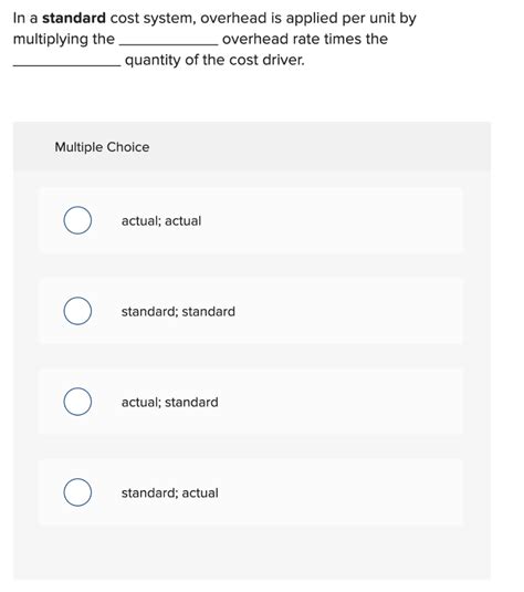 Solved In A Standard Cost System Overhead Is Applied Per