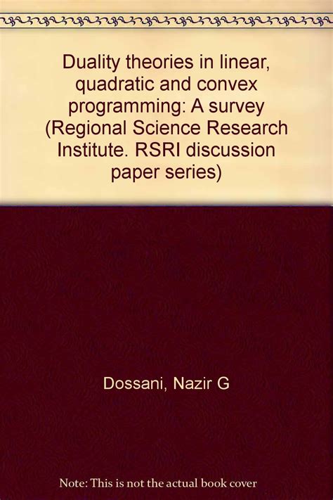Duality Theories In Linear Quadratic And Convex Programming A Survey Regional Science