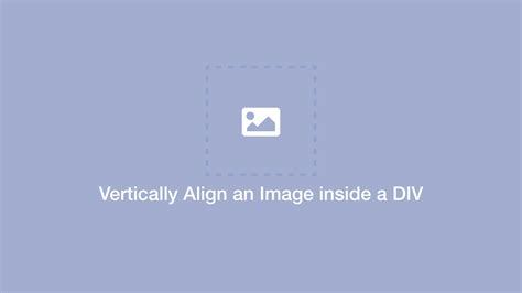 How To Vertically Align An Image Inside A Div With Css Skillsugar