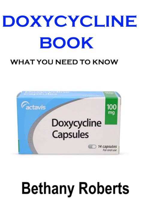 Doxycycline Antibiotic Book What You Need To Know Guide Book A Guide To Treatments And Safe