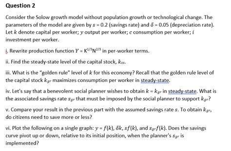 Solved Consider The Solow Growth Model Without Population