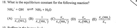 Solved 18 What Is The Equilibrium Constant For The Following Reaction