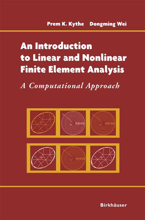 An Introduction To Linear And Nonlinear Finite Element Analysis A Computational Approach Kythe