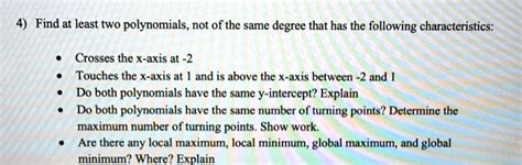 Solved Find At Least Two Polynomials Not Of The Same Degree That Has The Following