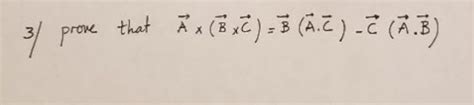 Solved 3 prove that Ăx BXC B A C 2 AB Chegg com
