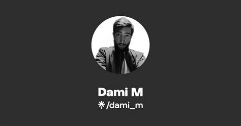 Dami M Twitter Instagram Facebook Tiktok Linktree