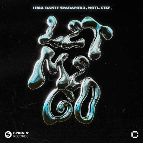 Luca Dante Spadafora Moti And Vize Let Me Go Lyrics Genius Lyrics