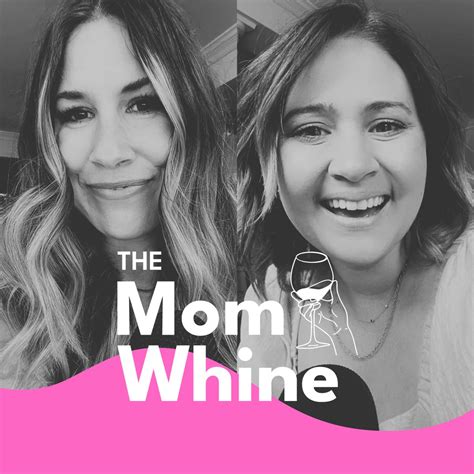 The Mom Whine Podcast Podcast Apple Podcasts