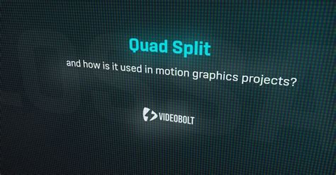 Quad Split Motion Graphics Glossary