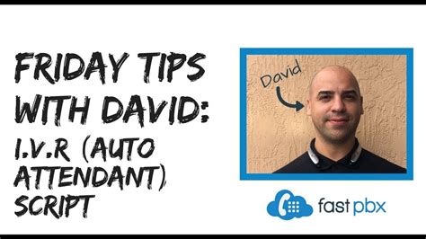 Ivr Script Friday Tips With David Fastpbx Voip Tips Youtube