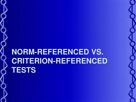 Ppt Norm Referenced Vs Criterion Referenced Tests Powerpoint