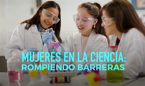 Mujeres En La Ciencia Rompiendo Barreras Unam Global