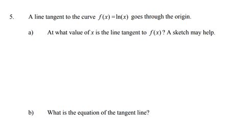 Solved A Line Tangent To The Curve F X Ln X Goes Through