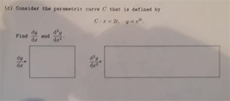 Solved C Consider The Parametric Curve That Is Defined By