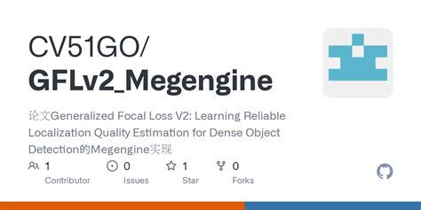 GitHub CV GO GFLv Megengine 论文Generalized Focal Loss V Learning Reliable Localization