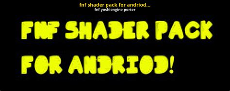 Fnf Shader Pack For Andriod Users V2 Modding Tool For Friday Night Funkin Fnf Modding Tools