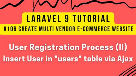 Laravel Tutorial User Registration Process II Insert User In Users Table Via Ajax