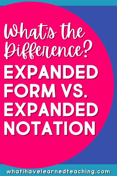 Expanded Form Vs Expanded Notation Whats The Difference