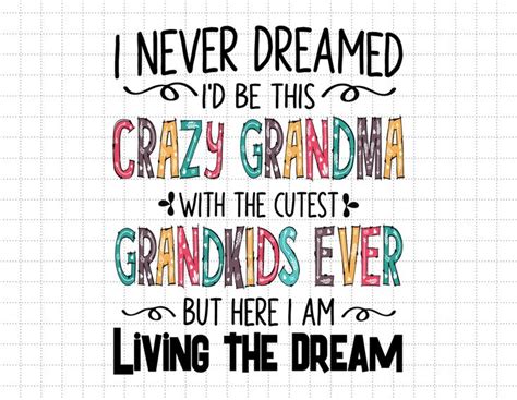 Mothers Day Svg Crazy Grandma Svg I Never Dreamed Id Be This Crazy