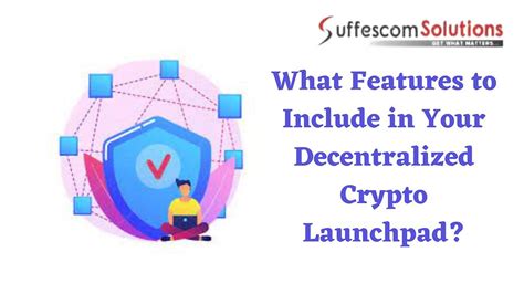 Features Of An Decentralized Crypto Launchpad
