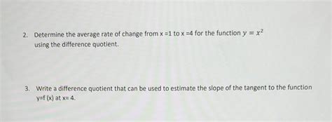 Solved 2 Determine The Average Rate Of Change From X 1 To Chegg Com