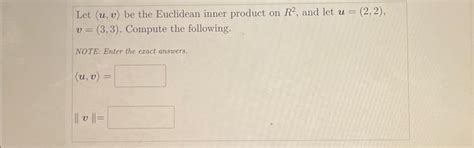 solved let u v be the euclidean inner product on r2 and